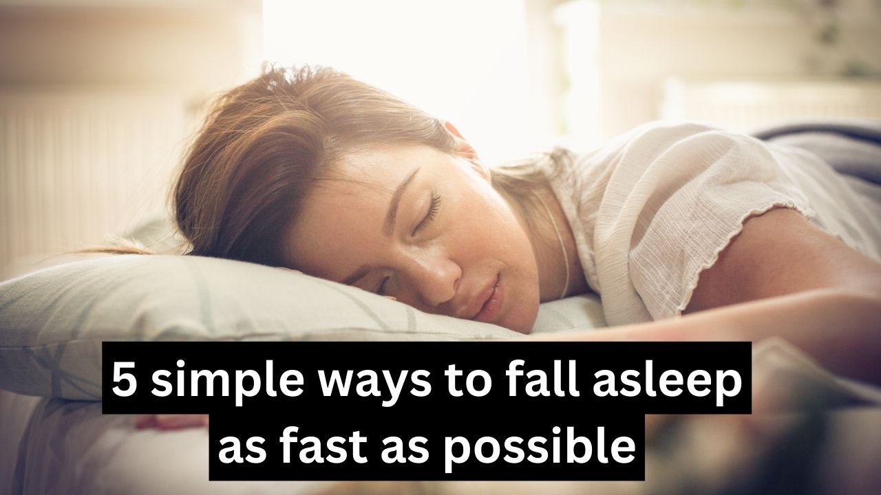 How to Sleep fast? 5 simple ways to fall asleep as fast as possible